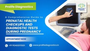 Comprehensive Guide to Prenatal Health Checkups and Diagnostic Tests ...